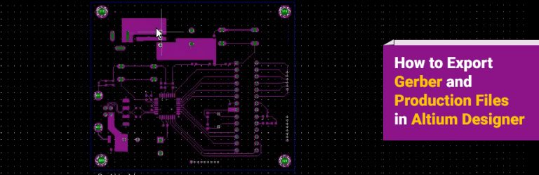 How to Export Gerber and Production Files in Altium Designer