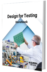 Design for Testing Handbook | Sierra Circuits
